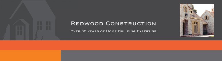 Redwood Construction | Building The Home Of Your Dreams